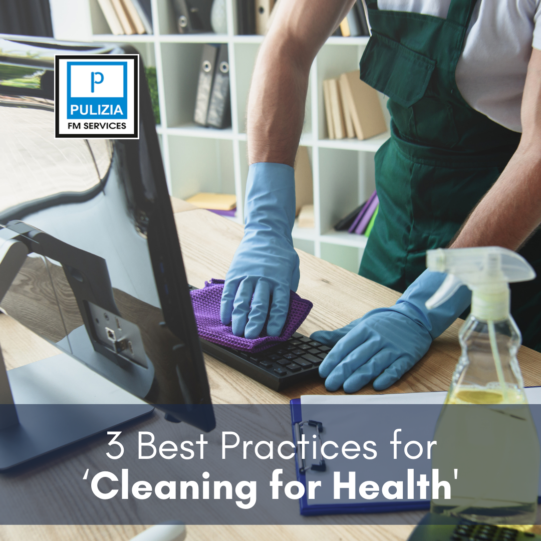 3 Best Practices for Cleaning for Health | Pulizia FM Services